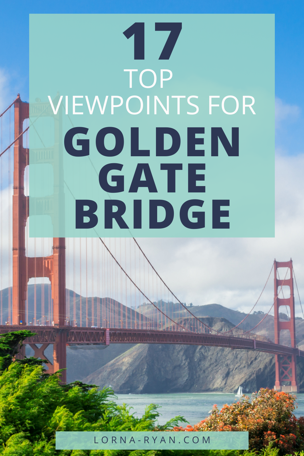 17 best places to view Golden Gate Bridge in San Francisco - Lorna Ryan